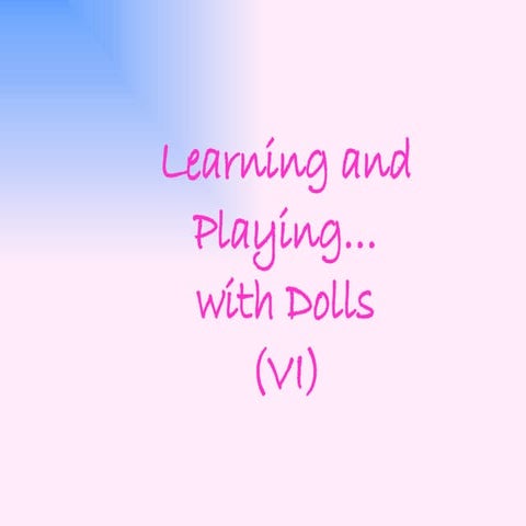 Learning and Playing... with Dolls! | PPT