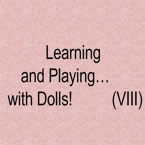 Learning and Playing... with Dolls! | PPT