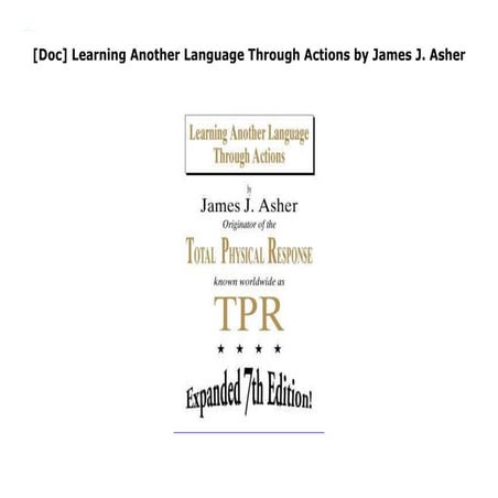 [Doc] Learning Another Language Through Actions by James J. Asher | PDF