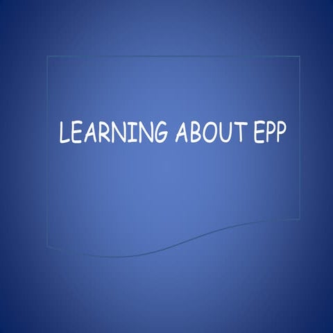 Learning about epp | PPTX