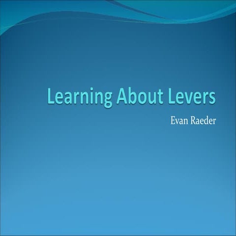 Learning about levers evan | PPT