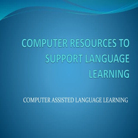 COMPUTER RESOURCES FOR LANGUAGE LEARNING | PPT