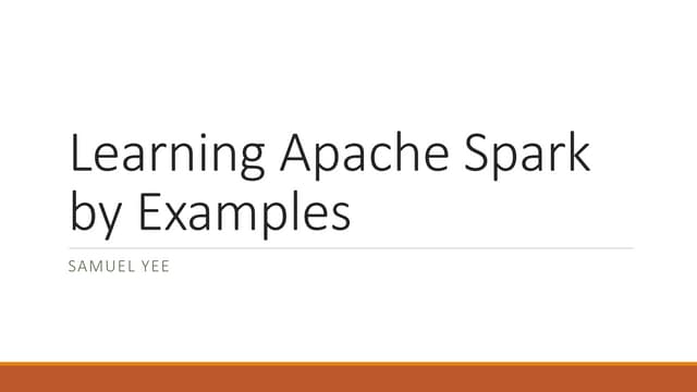 Learning Apache Spark By Examples Pptx Databases Computer Software And Applications