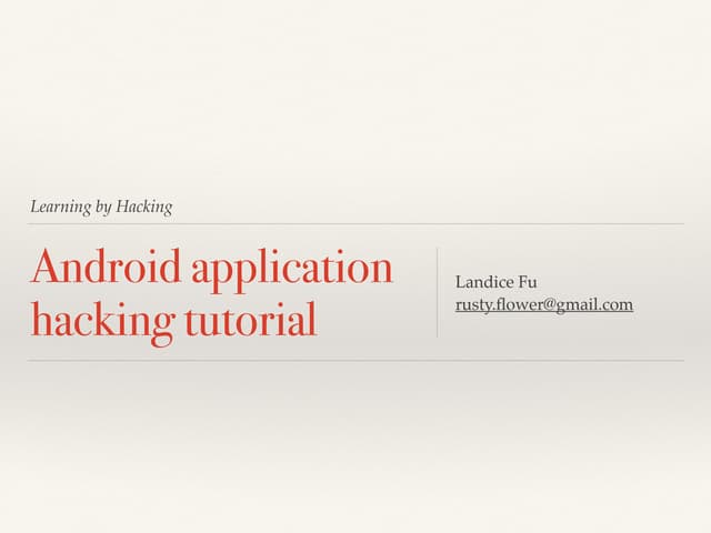 Learning By Hacking Android Application Hacking Tutorial Ppt