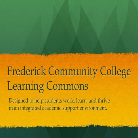 Frederick Community College's Learning Commons | PPTX