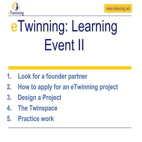 Learning Event II: How to define a good eTwinning project and The ...