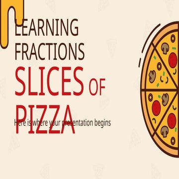Learning Fractions_ Slices of Pizza _ by Slidesgo.pptx