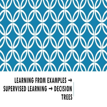 Learning from Examples → Supervised Learning → Decision.pptx