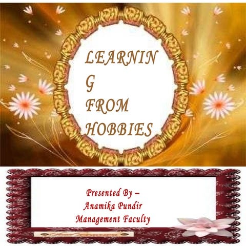 Learning from hobbies | PPT