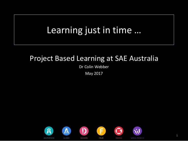 Learning Just in Time: Project Based Learning at SAE Australia