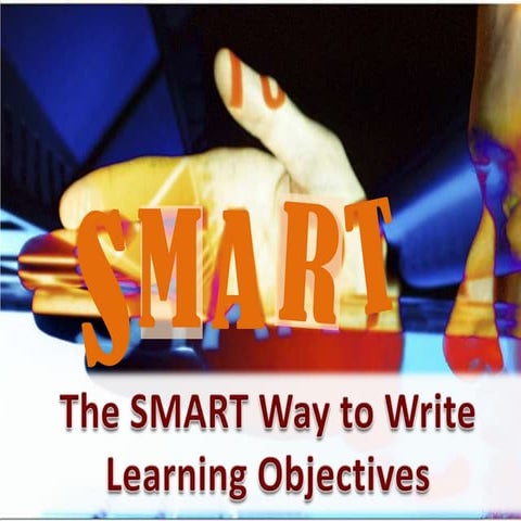 The SMART Way to Write Learning Objectives | PPT | Parenting Children ...