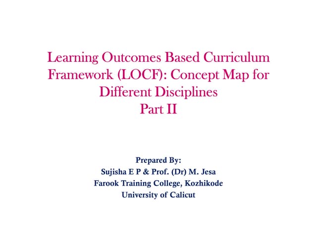Learning Outcomes Based Curriculum Framework (LOCF): Concept Map for ... Learning Outcomes Based Curriculum Framework (LOCF): Concept Map for ...
