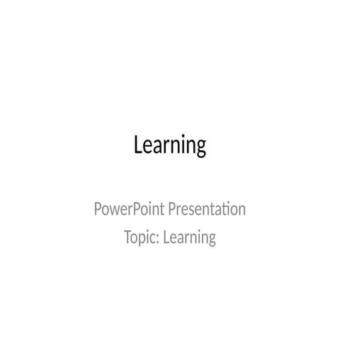 Comprehensive College-Level Presentation on Learning Processes and ...