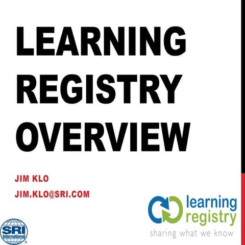 Learning Registry Overview, Jim Klo, Sept. 2013 | PPT