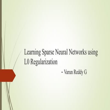 Learning sparse Neural Networks using L0 Regularization | PPTX | Technology & Computing