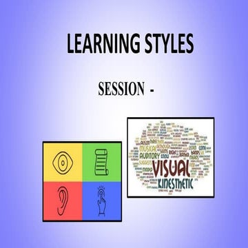 Learning Styles -Session 4.pptx