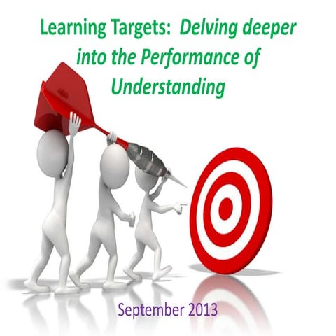 Learning targets: Delving Deeper into the Performance of Understanding ...