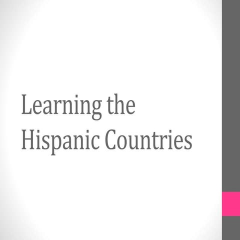 Learning the hispanic countries | PPTX