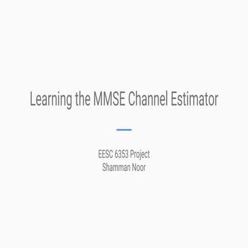 Learning the mmse channel estimators | PPTX