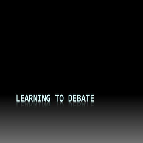 Learning to debate | PPT