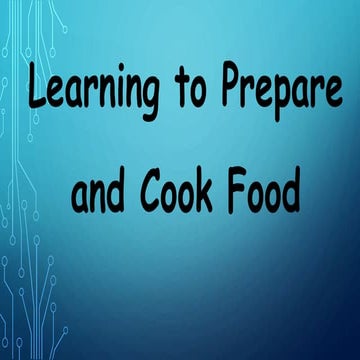 Learning to prepare and cook food | PPTX