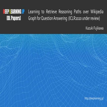 [DL輪読会]Learning to Retrieve Reasoning Paths over Wikipedia Graph for Question Answering(ICLR ...