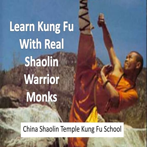 Learn Kung Fu With Real Shaolin Warrior Monks | PPTX