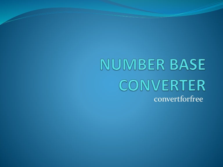 Learn More About The Number Base Converter Learn More About The Number Base Converter