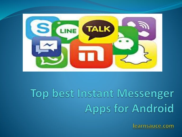 Top best Instant Messenger Apps for Android