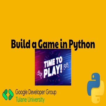 Learn To Code a Game in Python with GDG on Campus Tulane University | PDF