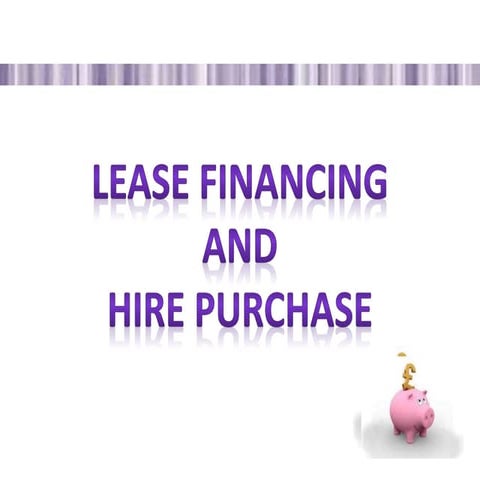 lease financing and hire purchase | PPTX