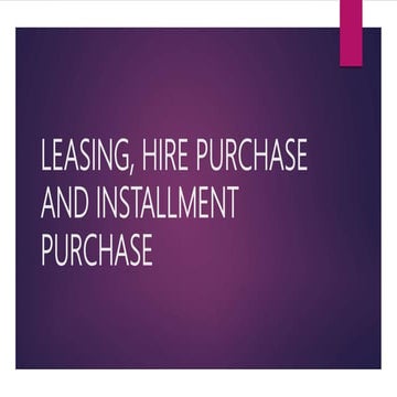Leasing, hire purchases and installment purchase | PPT | Free Download