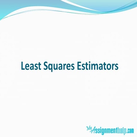 Least Squares Estimators Pptx Physics Science