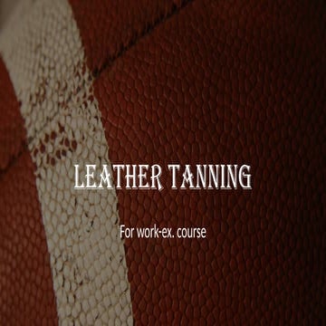 Leather: end product of tanning animal raw hide and skins. | PPT
