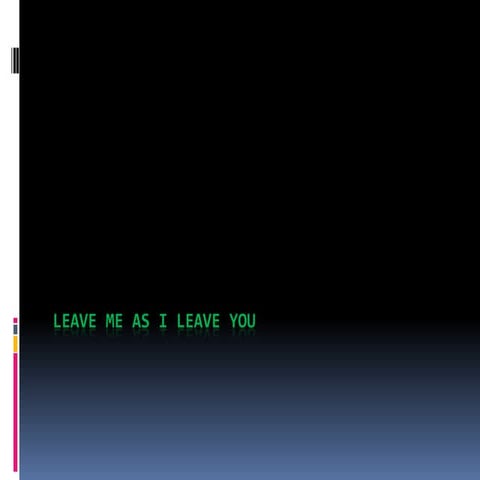 Leave me as i leave you | PPSX