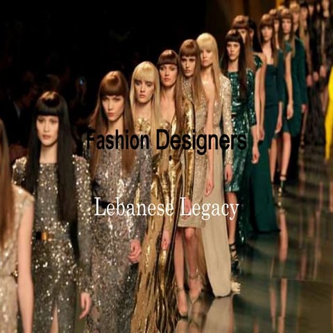 Lebanese fashion designers ie | PPTX | Celebrity Style | Pop Culture