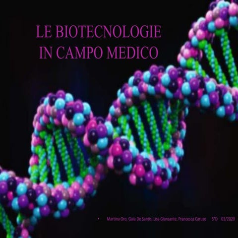 Le biotecnologie in campo medico | PPTX