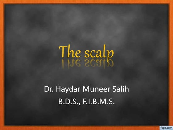 scalp anatomy -layers and applied aspects | PPTX