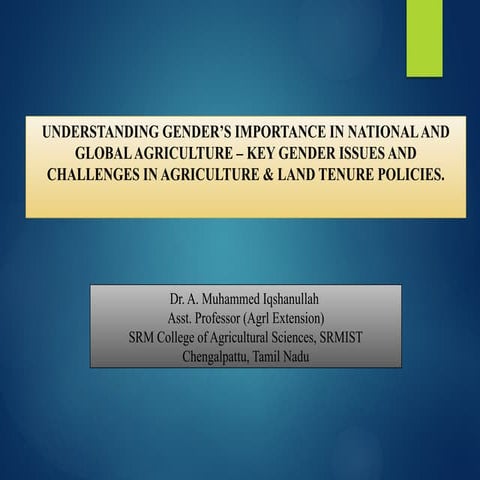UNDERSTANDING GENDER’S IMPORTANCE IN NATIONAL AND GLOBAL AGRICULTURE ...
