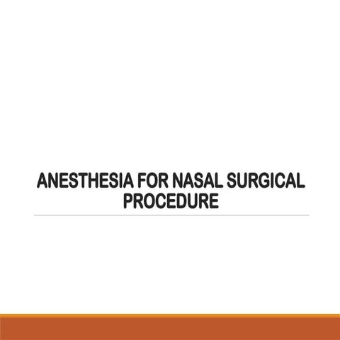 Lec-4 Anesthesia for NOSE surgery.pptxvj,jvxhixkgxogxgix | PPTX