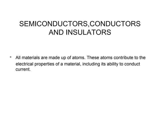 Conductor semiconductor insulator | PPTX