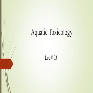 LEC# 03 Introduction to Aquatic Toxicology.pptx