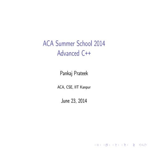 Advanced Cpp Lecture 1 Summer School 2014 Aca Cse Iitk Ppt