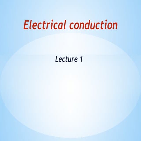 Lecture1 electrical conduction physical metallurgy and physical ...