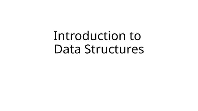 Lec 1 Introduction To Data Structures Pptx