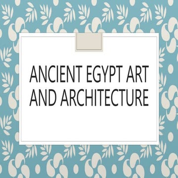 Ancient Egypt Art and Architecture with style and symbol | PPTX