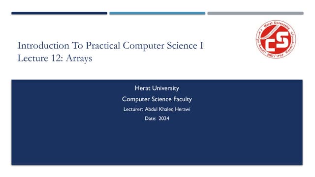 Introduction To Practical Computer Science I - Lec 12 (Arrays).pptx Introduction To Practical Computer Science I - Lec 12 (Arrays).pptx