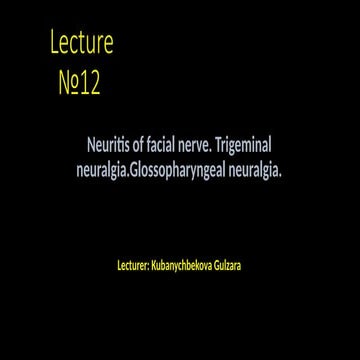 lec 12 Neuritis of facial nerve. Trigeminal neuralgia.Glossopharyngeal ...