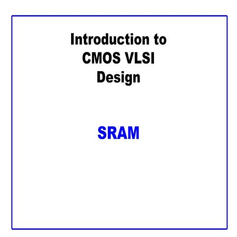Static Random Access Memory Very Large Scale Integrationvlsi Ppt
