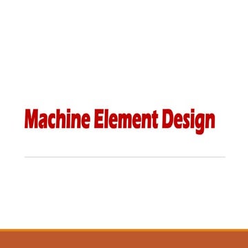 Comprehensive Guide to Machine Element Design and Engineering ...